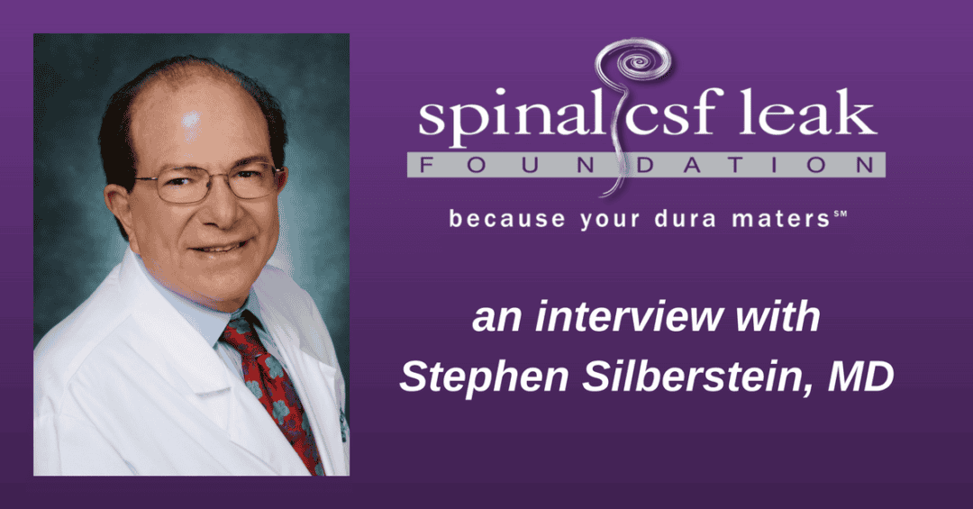 An interview with Dr. Silberstein - Spinal CSF Leak Foundation